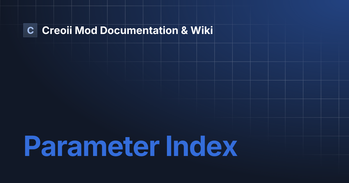 Parameter Index | Creoii Mod Documentation & Wiki
